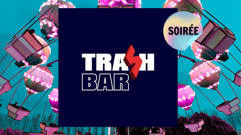 Venez comme vous êtes au Trash Bar – Pride Marseille 2025